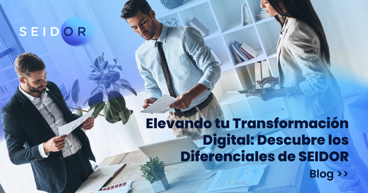 Elevando tu Transformación Digital: Descubre los Diferenciales de SEIDOR | SEIDOR